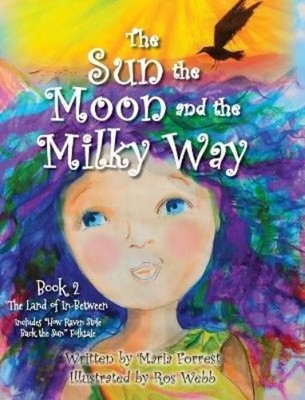 Maria Forrest The Sun, the Moon and the Milky Way (Hardback) (UK IMPORT ...