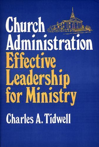 Church Administration by Charles Tidwell (1985, Trade Paperback) for ...