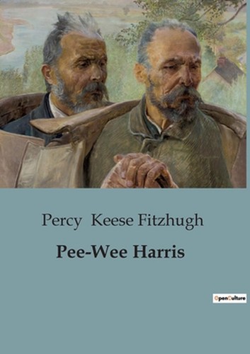 Pee-Wee Harris by Percy Keese Fitzhugh Paperback Book 9791041825530| eBay