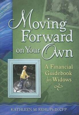 Moving Forward on Your Own: A Financial Guidebook for Widows ...