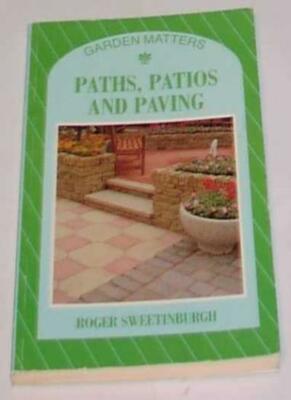 Paths, Patios and Paving (Garden Matters) By Roger Sweetinburgh | eBay