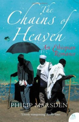 The Chains of Heaven: An Ethiopian Adventure By Philip Marsden | eBay