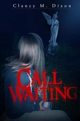 Call Waiting by Clancy M. Dixon (English) Paperback Book 9781497598225 ...