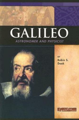 Galileo: Astronomer and Physicist (Signature Lives: Scientific ...