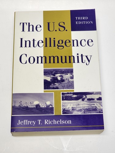 THE U.S. INTELLIGENCE COMMUNITY by JEFFREY T. RICHELSON *1995 THIRD ...
