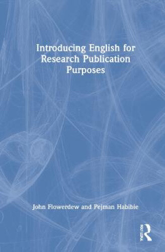 Introducing English for Research Publication Purposes by John Flowerdew ...
