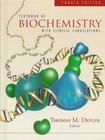 Biochemistry with Clinical Correlations by Thomas M. Devlin (1997 ...
