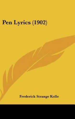 Pen Lyrics by Frederick Strange Kolle (2010, Hardcover) for sale online ...