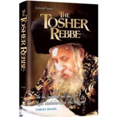The Tosher Rebbe - Hardcover By Rabbi Yisroel Besser - GOOD | eBay
