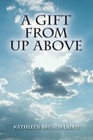 A Gift from Up Above 9781425108632| eBay