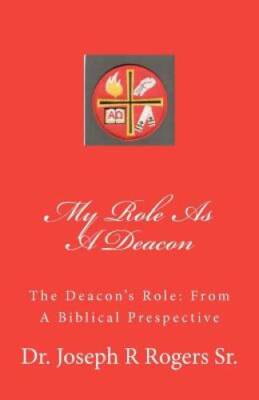 My Role As A Deacon: The Deacons Role: From A Biblical Prespective ...