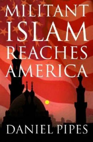 Daniel Pipes~MILITANT ISLAM REACHES AMERICA~SIGNED~1ST/DJ~NICE COPY ...