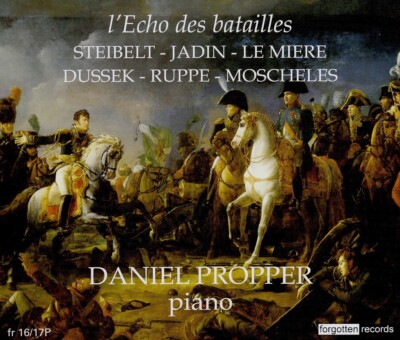 L'ÉCHO DES BATAILLES : STEIBELT JADIN LE MIERE DUSSEK - DANIEL PROPPER ...