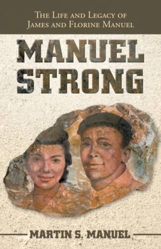 Manuel Strong: The Life and Legacy of James and Florine Manuel - VERY ...