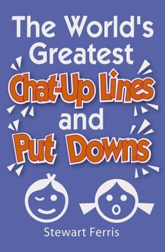 The World's Greatest Chat-up Lines and Put-downs By Stewart Ferr | eBay