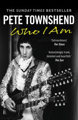 Pete Townshend: Who I Am | Pete Townshend | englisch 9780007479160 ...