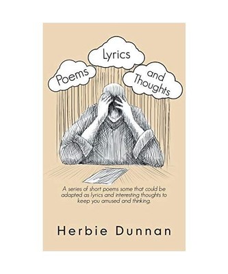 Poems, Lyrics and Thoughts: A Series of Short Poems Some That Could Be ...