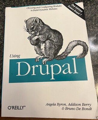 Using Drupal : Choosing and Configuring Modules to Build Dynamic ...