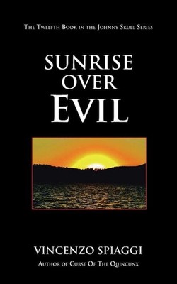 Sunrise over Evil: The Twelfth Book in the Johnny Skull Series by ...
