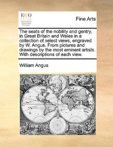 Seats of the Nobility and Gentry, in Great Britain and Wales in a ...