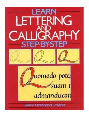 Learn Lettering & Calligraphy (Learn to ste... by Lawther, Gail and Ch ...