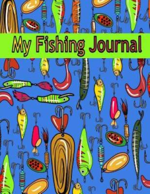 My Fishing Journal ( Kids Fishing Book): Fishing Journal for Kids ...