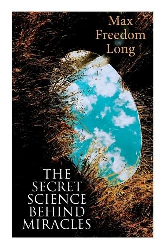 Max Freedom Long The Secret Science Behind Miracles (Paperback ...