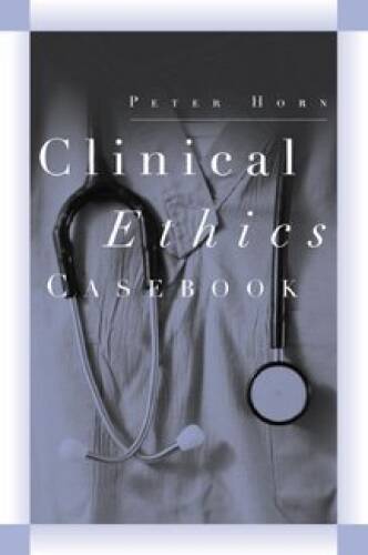 Clinical Ethics Casebook - Paperback By Horn, Peter - GOOD ...