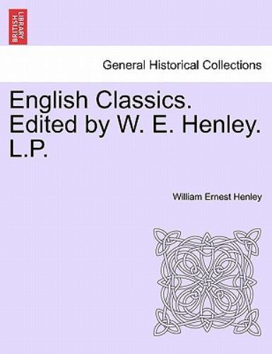 English Classics Edited by W E Henley L P by William Ernest Henley (2011, Trade Paperback) for ...