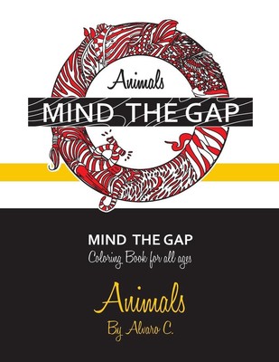Mind the Gap - Coloring book for all ages: Animals by Alvaro C ...