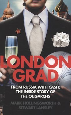 Londongrad : From Russia with Cash - The Inside Story of the Oligarchs ...