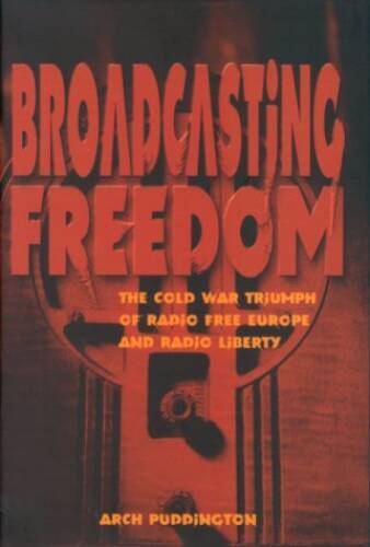 Broadcasting Freedom - Hardcover By Puddington, Arch - GOOD ...