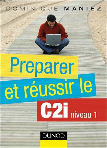 Preparer et reussir le C2I niveau 1, Dominique Maniez | eBay