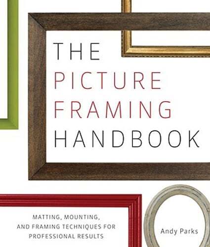 The Picture Framing Handbook: Matting, Mounting, and Framing Techniques for 9780823098019| eBay