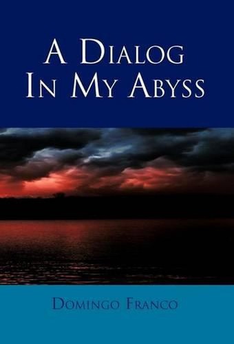 A Dialog in My Abyss by Domingo Franco (Hardcover, 2011) for sale ...