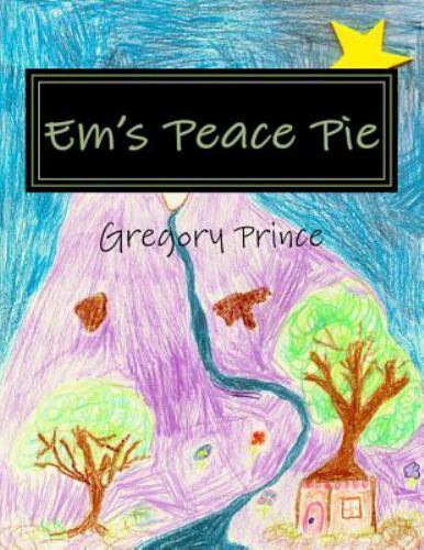 Em's Peace Pie by Gregory Prince (2015, Trade Paperback) for sale ...