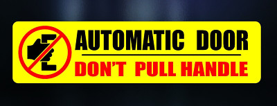 Automatic Door Don't Pull Handle Sticker Sign Bus Coach Taxi Shop Doors ...