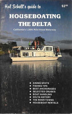 HAL SCHELL'S GUIDE Houseboating The Delta Californias 1000 Mile Inland ...