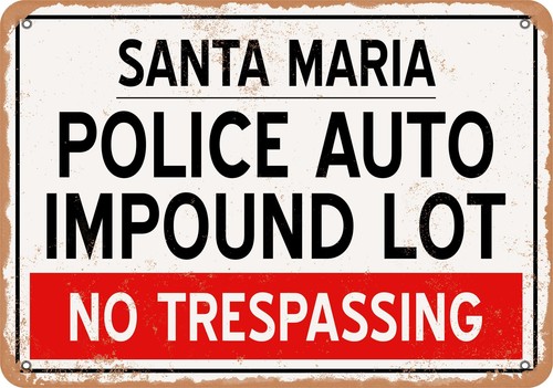 METAL SIGN - Auto Impound Lot of Santa Maria Reproduction - Vintage ...