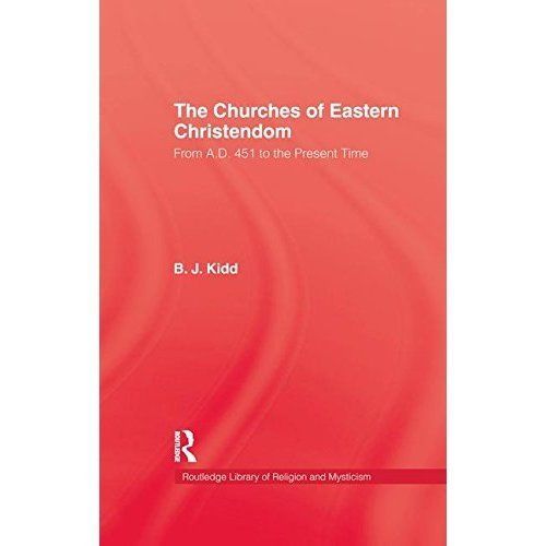 Churches of Eastern Christendom by Kidd (2016, Trade Paperback) for ...