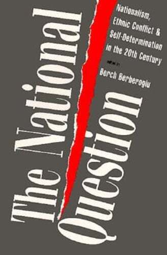 The National Question: Nationalism, Ethnic Conflict, and Self ...