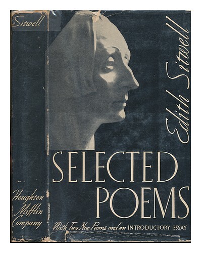 SITWELL, EDITH, DAME (1887-1964) Selected Poems, with an Essay on Her ...