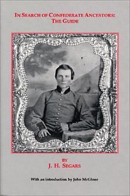In Search of Confederate Ancestors: The Guide by Segars, J. H. | eBay