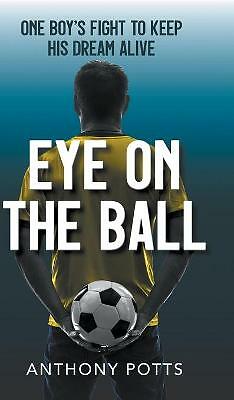 Eye on the Ball by Anthony Potts (Hardcover, 2020) for sale online | eBay