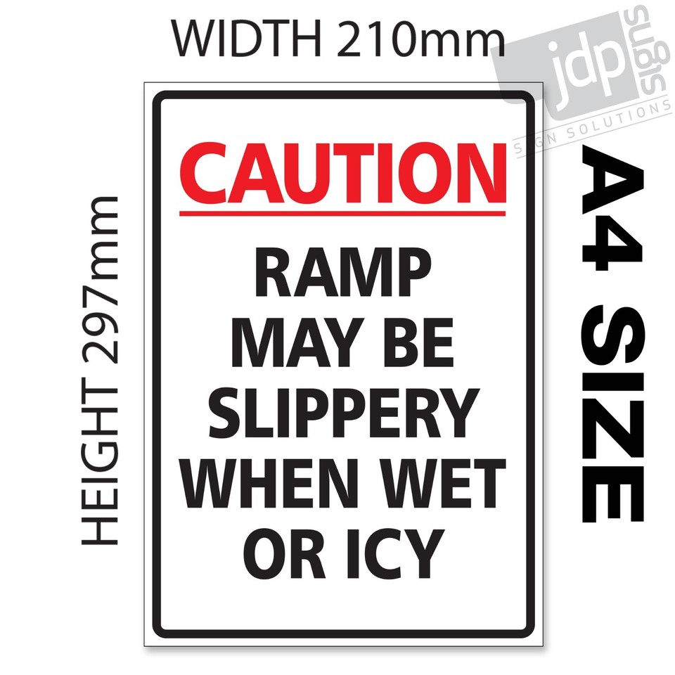 CAUTION RAMP MAY BE SLIPPERY WHEN WET OR ICY SIGN - EXTERNAL 3MM RIGID ...