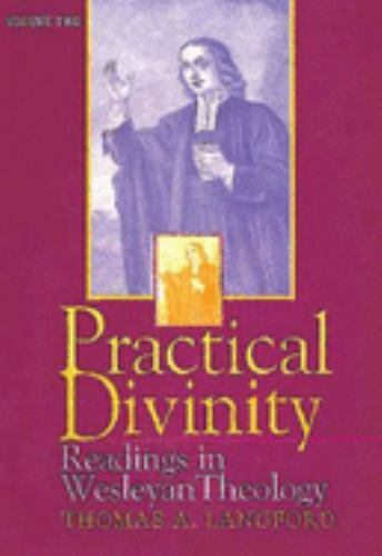 Practical Divinity: Readings in Wesleyan Theology - Volume Two ...