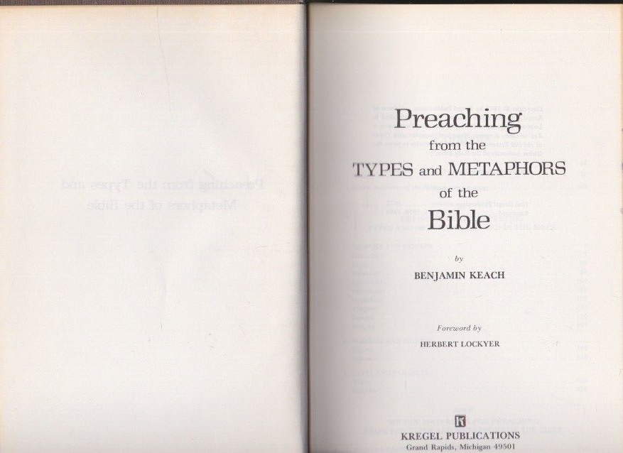 Preaching from the Types and Metaphors of the Bible by Benjamin Keach ...