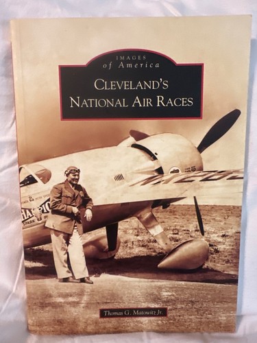 Cleveland's National Air Races, Ohio, Images of America, Paperback ...