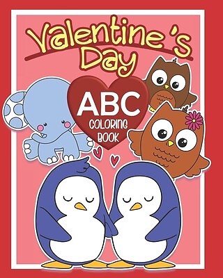 Valentine's Day ABC Coloring Book: Learn the Letters and Celebrat by ...