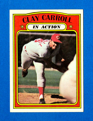 1972 TOPPS #312 CLAY CARROLL IN ACTION CINCINNATI REDS CARD -- EX MINT ...